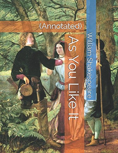 As You Like It: (Annotated) by William Shakespeare | Goodreads