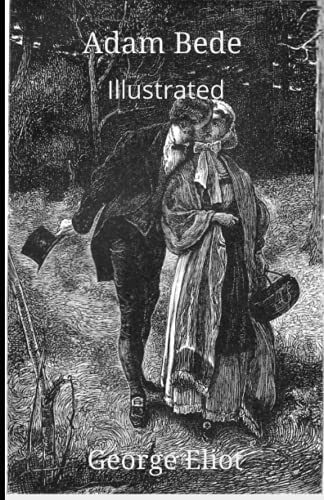 Adam Bede Illustrated by George Eliot | Goodreads
