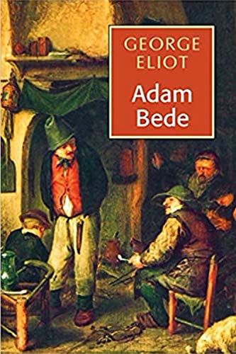 Adam Bede Illustrated by George Eliot | Goodreads
