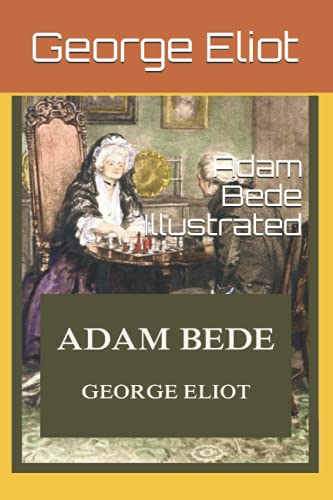 Adam Bede Illustrated by George Eliot | Goodreads