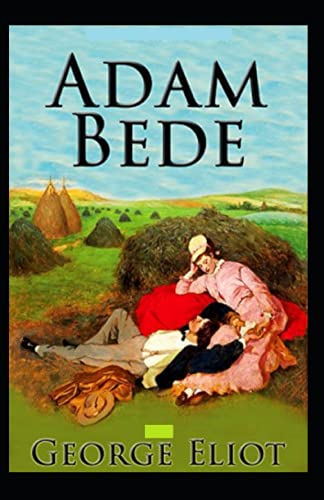 Adam Bede Illustrated by George Eliot | Goodreads