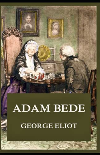 Adam Bede Illustrated by George Eliot | Goodreads
