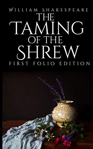 The Taming of the Shrew: First Folio Edition by William Shakespeare ...