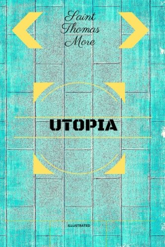 Utopia: By Thomas More : Illustrated by Thomas More | Goodreads