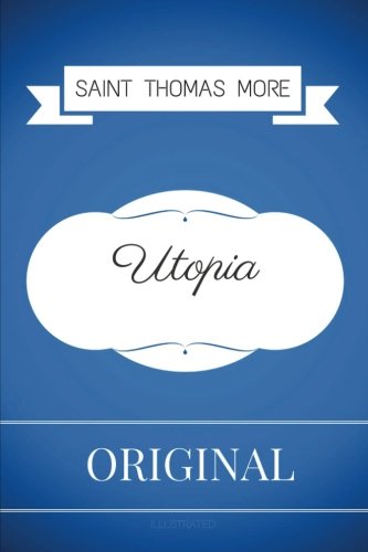 Utopia: By Thomas More - Illustrated by Thomas More | Goodreads