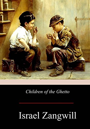 Children of the Ghetto by Israel Zangwill | Goodreads