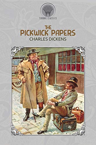The Pickwick Papers (Throne Classics) by Charles Dickens | Goodreads