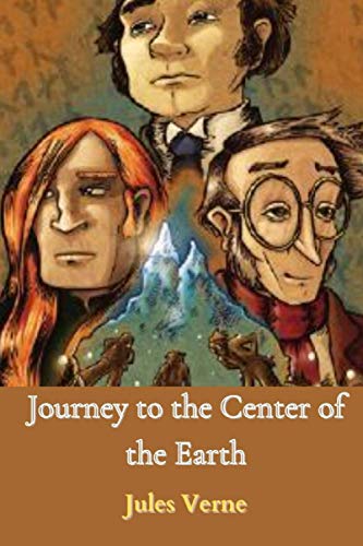 Journey to the Center of the Earth (Classic Editions) by Jules Verne ...