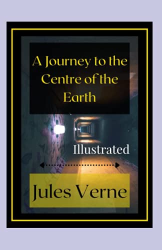 A Journey to the Centre of the Earth Illustrated by Jules Verne | Goodreads