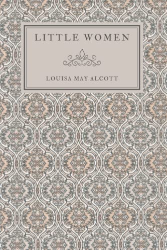 Little Women by Louisa May Alcott (Special Edition): The Original 1868 ...