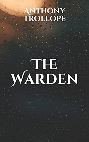The Warden by Anthony Trollope | Goodreads