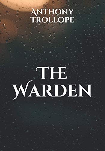 The Warden by Anthony Trollope | Goodreads