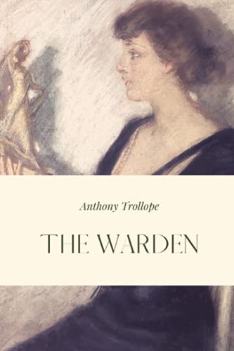 The Warden by Anthony Trollope | Goodreads