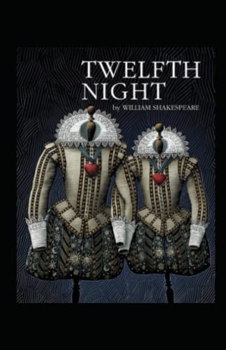 Twelfth Night : A shakespeare's classic illustrated edition by William ...