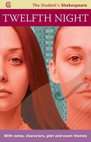 Twelfth Night - The Student's Shakespeare: With Notes, Characters, Plot ...
