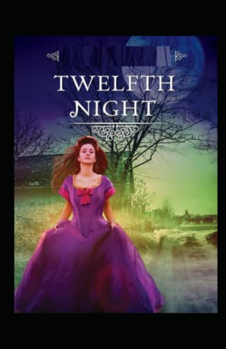 Twelfth Night William Shakespeare : Illustrated Edition by William ...