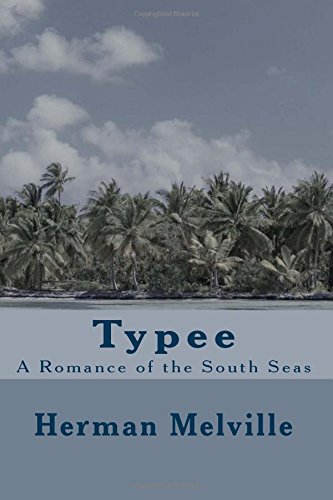 Typee: A Romance of the South Seas by Herman Melville | Goodreads