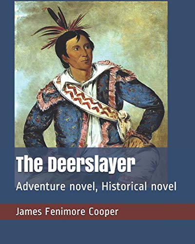 The Deerslayer: Adventure novel, Historical novel by James Fenimore ...