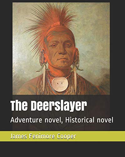 The Deerslayer: Adventure novel, Historical novel by James Fenimore ...