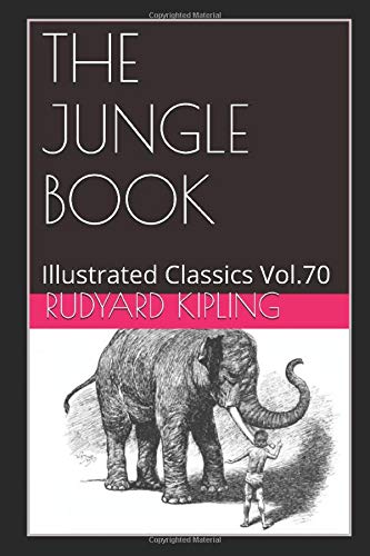 The Jungle Book: Illustrated Classics Vol.70 by Rudyard Kipling | Goodreads