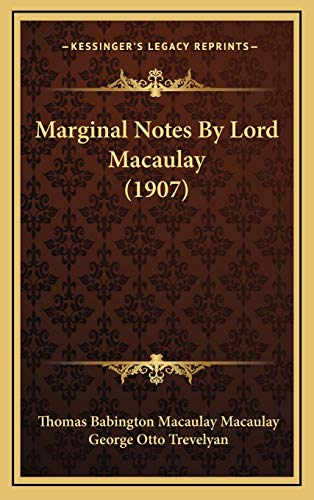 Marginal Notes By Lord Macaulay (1907) by Thomas Babington Macaulay ...