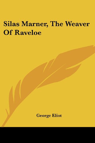 Silas Marner, The Weaver Of Raveloe by George Eliot | Goodreads