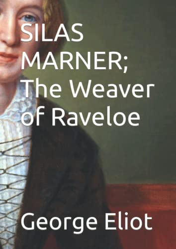 SILAS MARNER; The Weaver of Raveloe by George Eliot | Goodreads