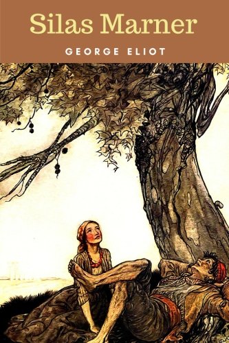 Silas Marner by George Eliot: Silas Marner by George Eliot by George ...