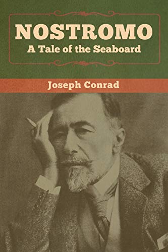Nostromo: A Tale of the Seaboard by Joseph Conrad | Goodreads