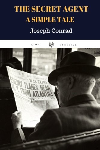 The Secret Agent A Simple Tale by Joseph Conrad: The Secret Agent A ...