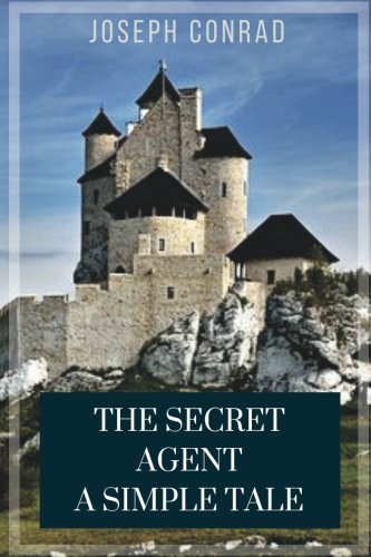The Secret Agent A Simple Tale by Joseph Conrad: The Secret Agent A ...