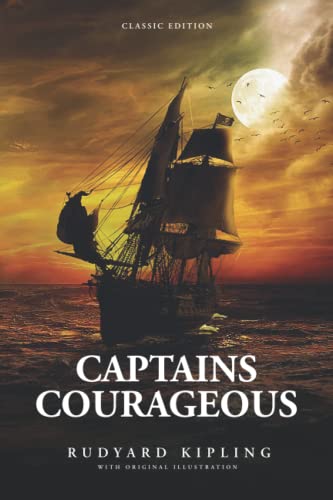 Captains Courageous: by Rudyard Kipling with Classic Illustrations by Rudyard Kipling | Goodreads
