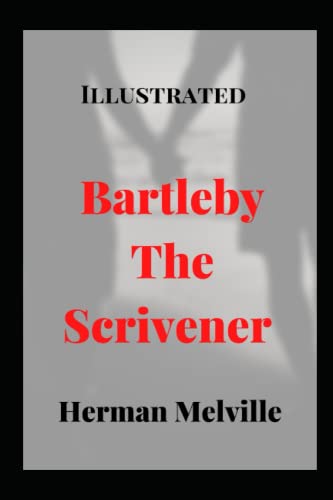 Bartleby The Scrivener Illustrated by Herman Melville | Goodreads