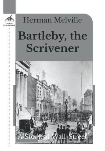 Bartleby, the Scrivener: A Story of Wall-Street by Herman Melville ...