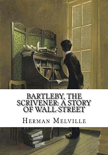 Bartleby, The Scrivener: A Story Of Wall-Street by Herman Melville ...