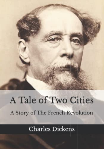 A Tale of Two Cities: A Story of The French Revolution by Charles ...