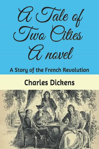 A Tale of Two Cities A novel: A Story of the French Revolution by ...