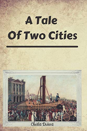 A Tale Of Two Cities: A Story Of the French Revolution by Charles ...