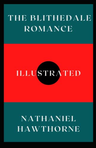 The Blithedale Romance Illustrated by Nathaniel Hawthorne | Goodreads