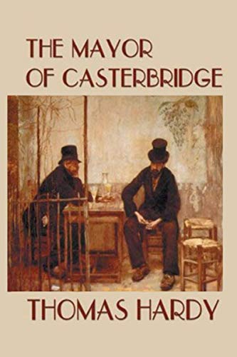 The Mayor of Casterbridge Illustrated by Thomas Hardy | Goodreads