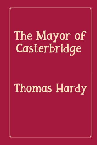 The Mayor of Casterbridge: Rose Premium Edition by Thomas Hardy | Goodreads