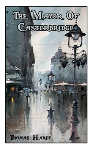 The Mayor Of Casterbridge: World's Classics by Thomas Hardy | Goodreads