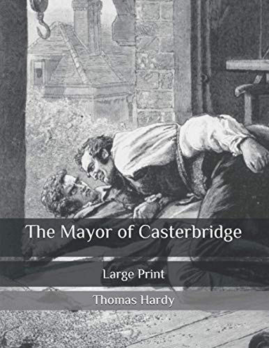 The Mayor of Casterbridge: Large Print by Thomas Hardy | Goodreads