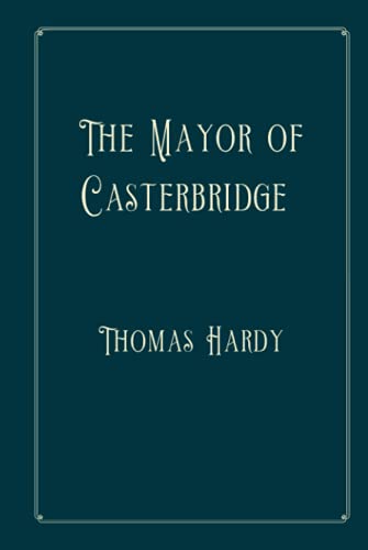 The Mayor of Casterbridge: Perfect Version by Thomas Hardy | Goodreads