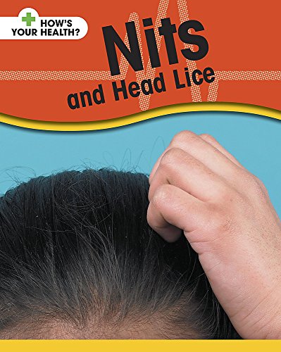 Nits and Headlice (How's Your Health?) by Angela Royston | Goodreads