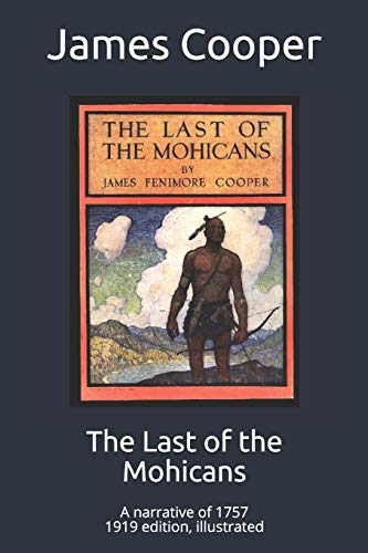The Last of the Mohicans: A narrative of 1757. 1919 edition ...