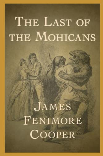 The Last of the Mohicans : Illustrated by James Fenimore Cooper | Goodreads