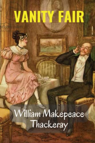 Vanity Fair (Annotated) by William Makepeace Thackeray | Goodreads