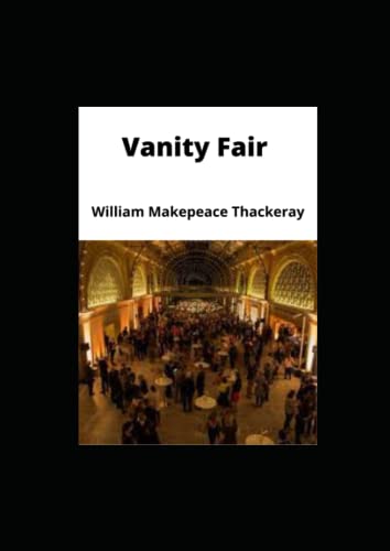 Vanity Fair (annotated) by William Makepeace Thackeray | Goodreads
