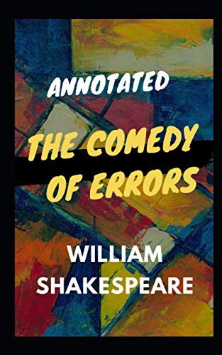 The Comedy of Errors Annotated by William Shakespeare | Goodreads